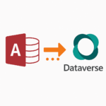 Moving from Microsoft Access to Dataverse: Practical Steps - The Data Goddess
